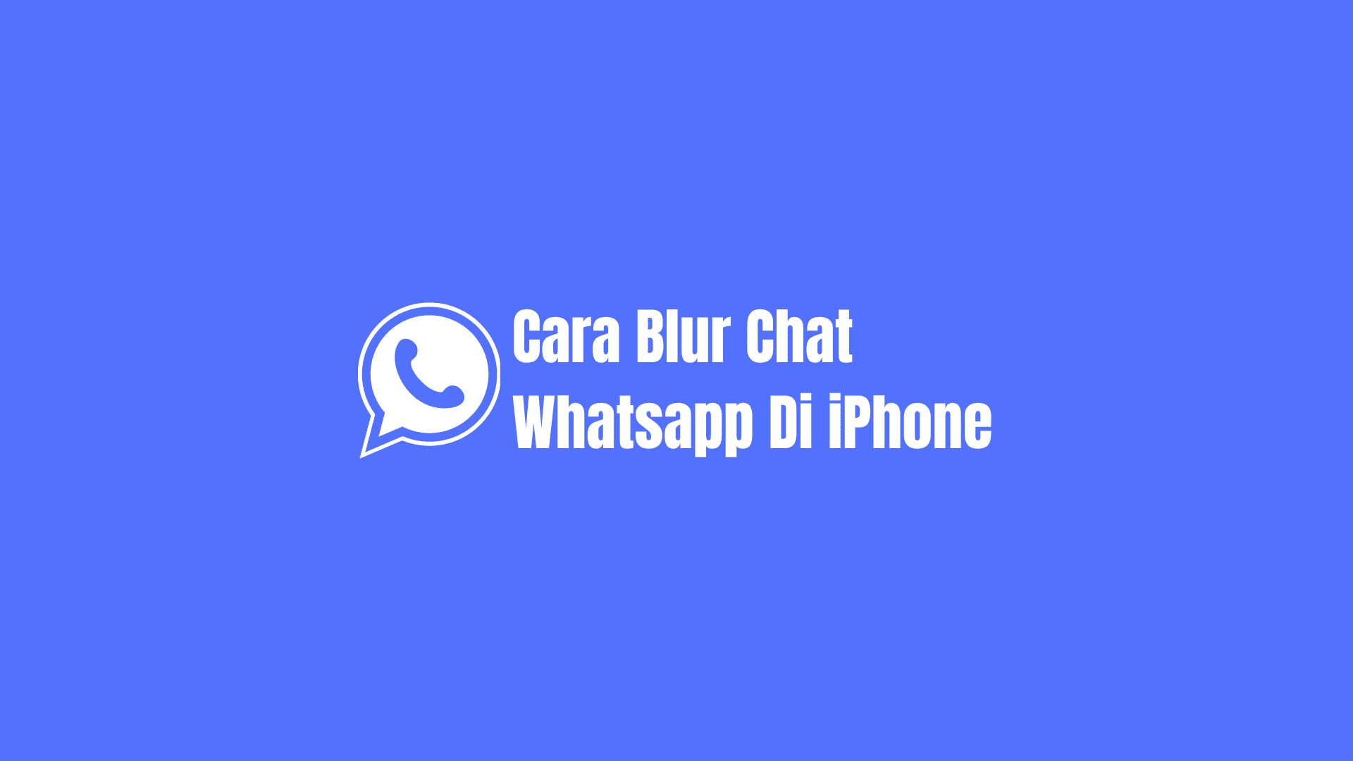 2 Cara Blur Chat Whatsapp Di iPhone Dengan Mudah 2026