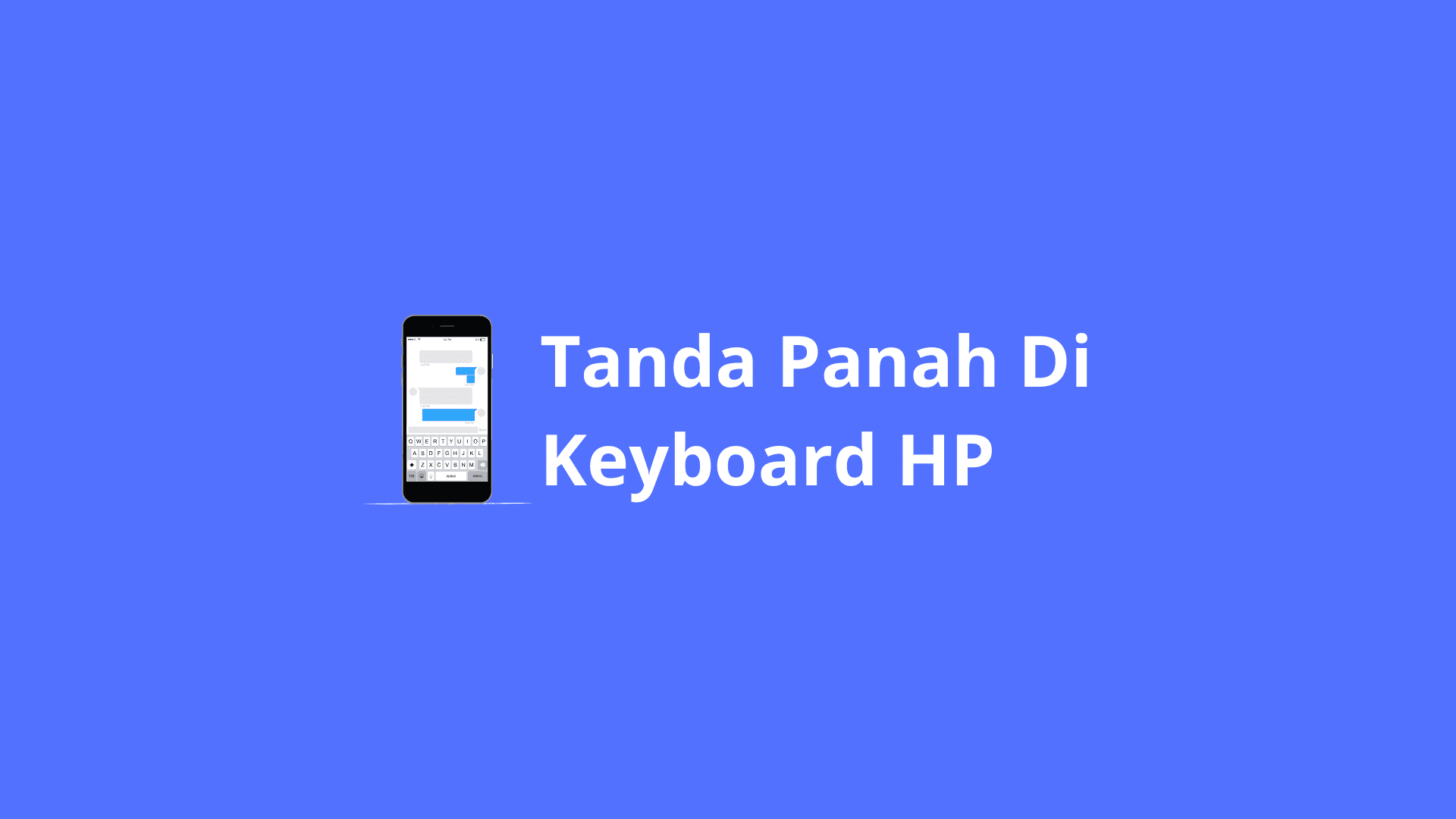 Cara Membuat Tanda Panah Di Keyboard HP Dengan Mudah 2026